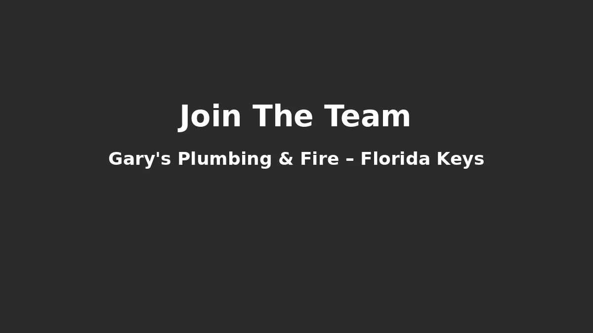 Join The Team | Careers at Gary’s Plumbing & Fire